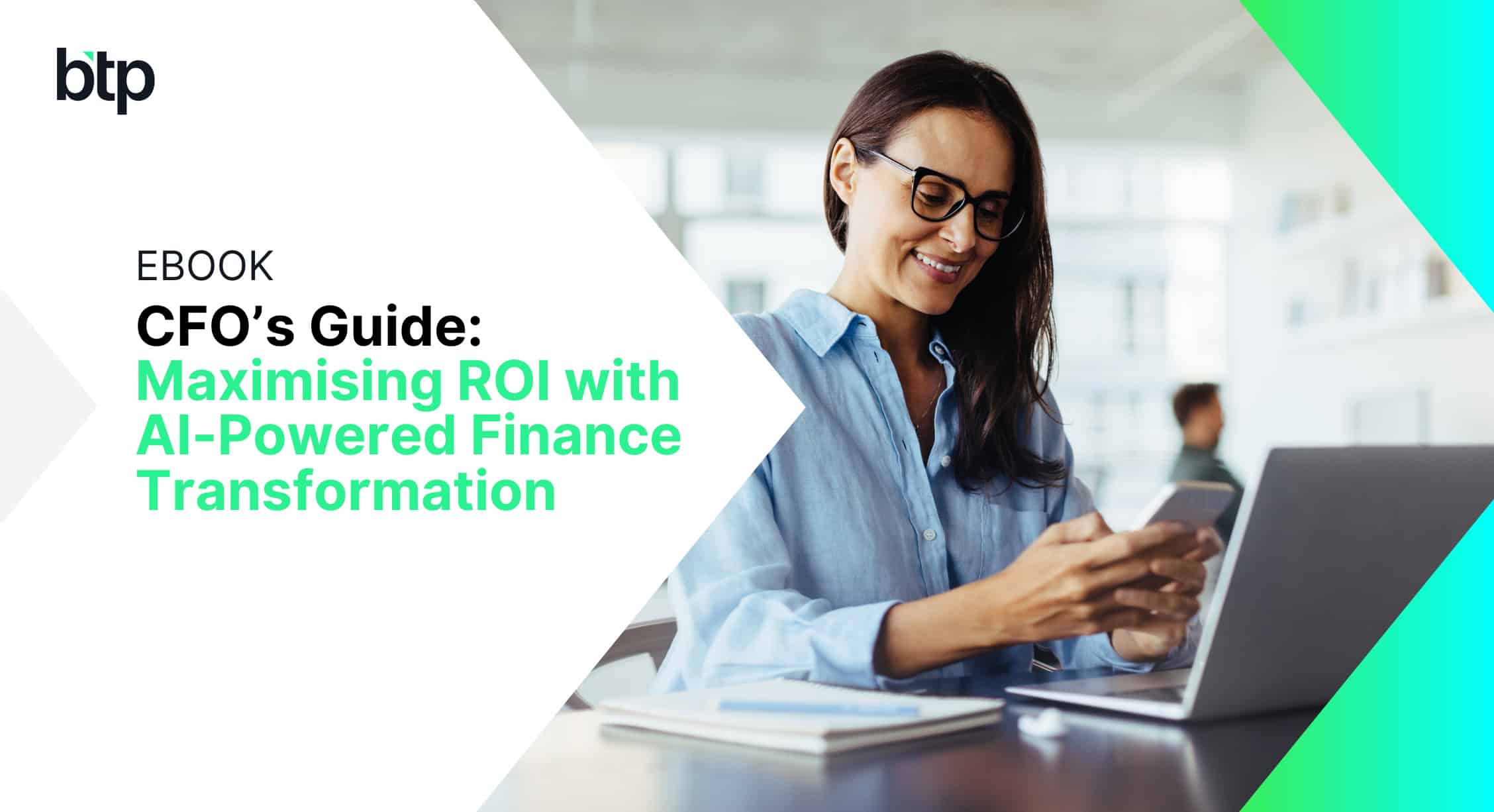 A CFO's Guide: Maximising ROI with AI-Powered Finance Transformation - BTP